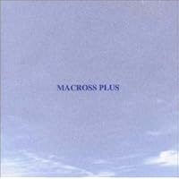 Amazon.co.jp: MACROSS PLUS ORIGINAL SOUNDTRACK PLUS - for fans only: ミュージック
