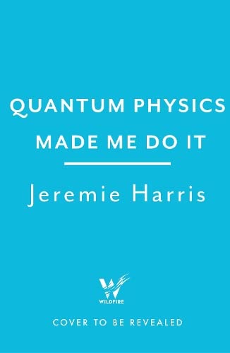 Amazon | Quantum Physics Made Me Do It: A Simple Guide to the ...