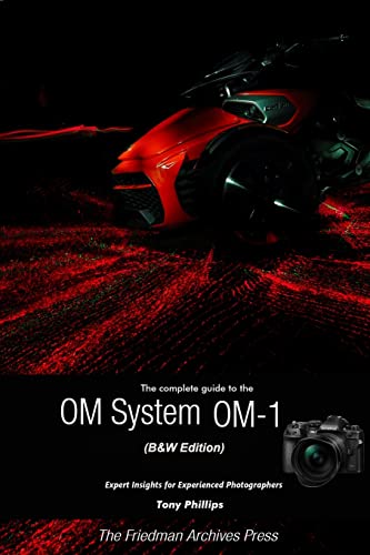 Amazon | The Complete Guide to the OM System OM-1 (B&W Edition ...