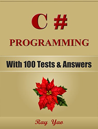 『C#: C# Programming, Learn Coding Fast! (With 100 Tests & Answers for ...
