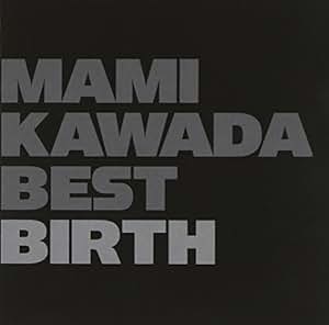 Amazon | MAMI KAWADA BEST BIRTH (通常盤) | 川田まみ | アニメ | 音楽