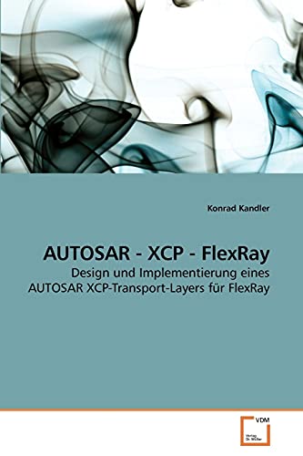 Amazon | AUTOSAR - XCP - FlexRay: Design und Implementierung eines ...