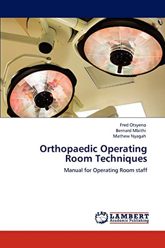 Amazon | Orthopaedic Operating Room Techniques: Manual for Operating ...