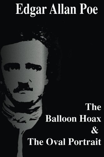The Balloon Hoax & the Oval Portrait | Edgar Allan Poeのあらすじ・感想 - ブクログ