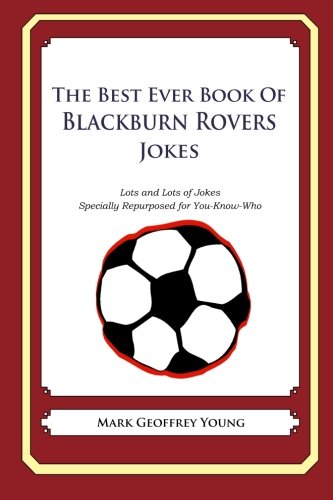 Amazon | The Best Ever Book of Blackburn Rovers Jokes: Lots and Lots of ...