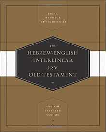 Amazon | The Hebrew-English Interlinear ESV Old Testament: Biblia ...