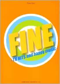 ピアノソロ FINE-TV HITS and happy music- (Piano solo) | |本 | 通販 | Amazon