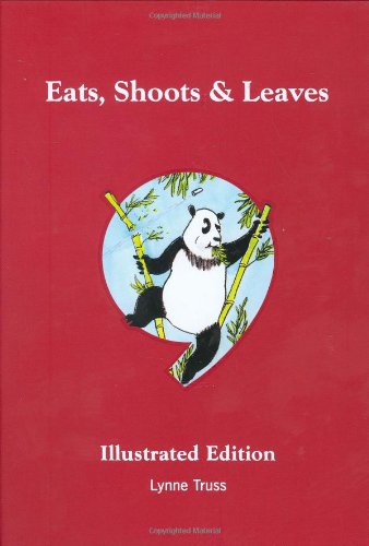 Eats Shoots & Leaves: The Zero Tolerance Approach to Punctuation ...