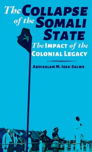 Amazon | The Collapse of the Somali State: The Impact of the Colonial ...