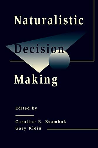 Naturalistic Decision Making (Expertise: Research and Applications ...
