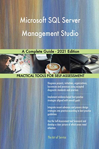 Microsoft SQL Server Management Studio A Complete Guide - 2021 Edition ...