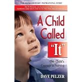 My Story: A Child Called It, The Lost Boy, A Man Named Dave : Pelzer ...