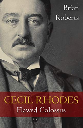 Amazon | Cecil Rhodes: Flawed Colossus | Roberts, Brian | South Africa
