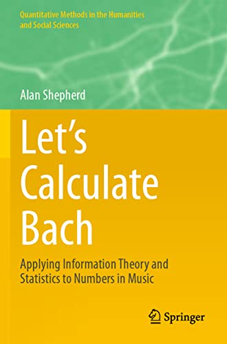 Amazon | Let’s Calculate Bach: Applying Information Theory and ...