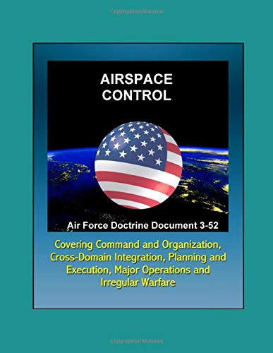 『Air Force Doctrine Document 3-52: Airspace Control - Command and ...