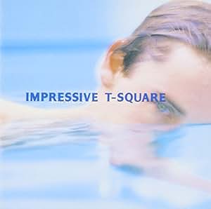 Amazon | IMPRESSIVE | T-SQUARE | フュージョン | 音楽