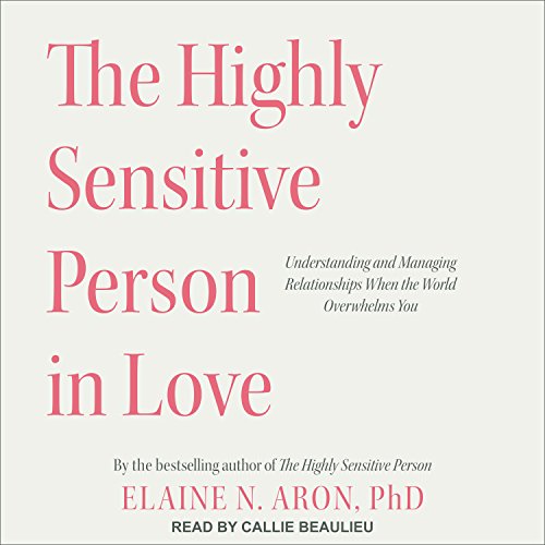 Amazon | The Highly Sensitive Person in Love: Understanding and ...