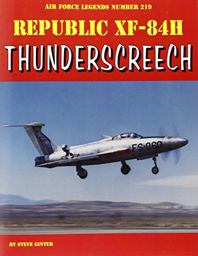 Amazon | Republic XF-84H Thunderscreech (Air Force Legends) | Ginter ...