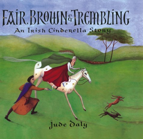 Fair, Brown and Trembling: An Irish Cinderella Story | Daly, Jude, Daly ...