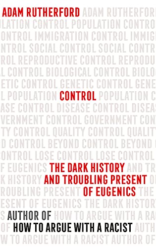 Amazon | Control: The Dark History and Troubling Present of Eugenics ...