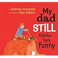 My Dad Thinks He's Funny : Germein, Katrina, Jellett, Tom: Amazon.com ...