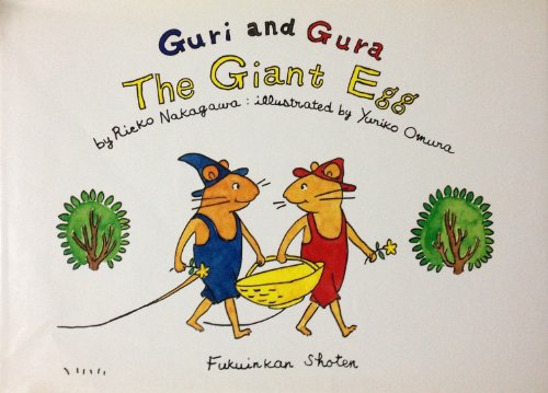 Guri and Guraーthe giant egg (英語版こどものとも) | Rieko Nakagawa, Yuriko Omura ...