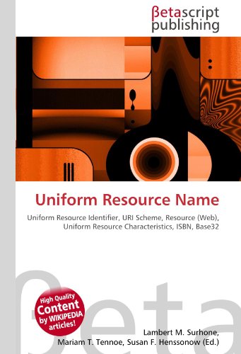 Uniform Resource Name: Uniform Resource Identifier, URI Scheme ...
