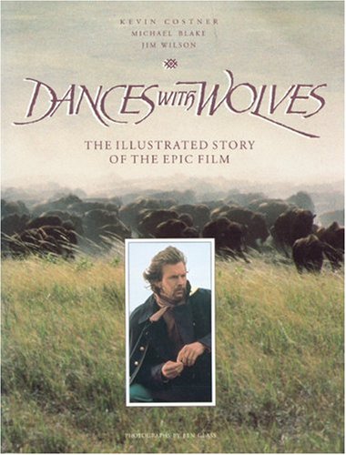 Amazon | Dances With Wolves: The Illustrated Story of the Epic Film ...