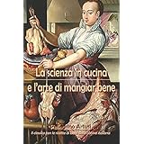 La scienza in cucina e l'arte di mangiar bene | Artusi, Pellegrino, Capatti, A. |本 | 通販 | Amazon
