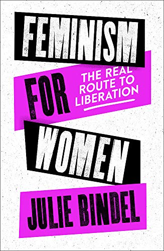 Amazon | Feminism for Women: The Real Route to Liberation | Bindel ...