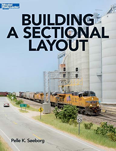 Building a Sectional Layout (Model Railroad Books) | Soeborg, Pelle K ...