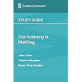 Our Iceberg Is Melting: Changing and Succeeding Under Any Conditions ...