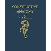 Constructive Anatomy: With Almost 500 Illustrations - BRIDGMAN, GEORGE ...