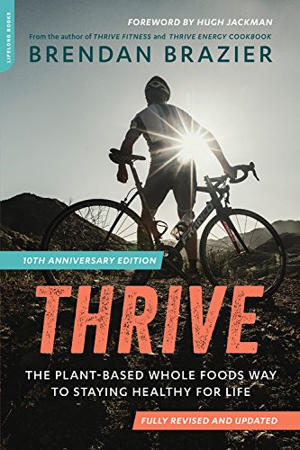Amazon | Thrive (10th Anniversary Edition): The Plant-Based Whole Foods ...