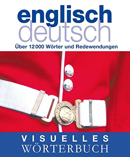 Visuelles Woerterbuch Englisch / Deutsch. Ueber 6000 Woerter und ...