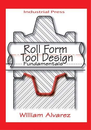 Amazon | Roll Form Tool Design: Fundamentals | Alvarez, William ...