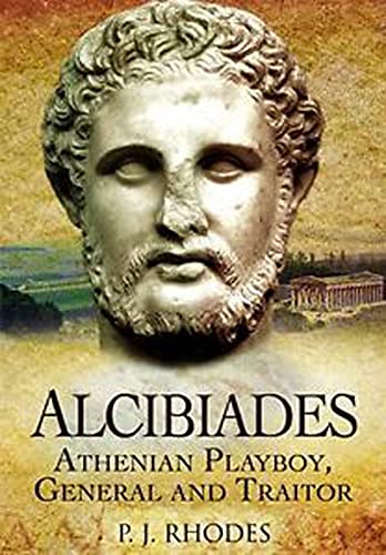 Amazon | Alcibiades: Athenian Playboy, General and Traitor | Rhodes ...