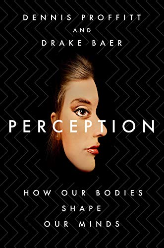 Amazon | Perception: How Our Bodies Shape Our Minds | Proffitt, Dennis ...