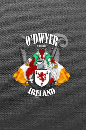 Amazon | O’Dwyer Family Ireland Crest & Irish Flags Notebook: O’Dwyer ...