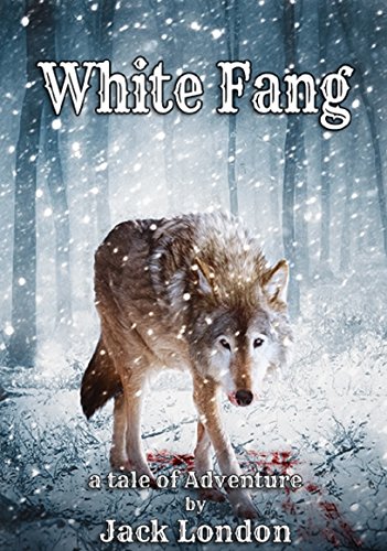 『White Fang (Annotated) (English Edition) [Kindle]』(Jack London)の感想 - ブクログ