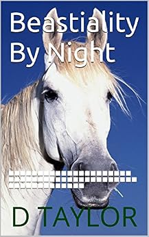 Beastiality By Night: One Horse abuser. One determined Gamekeeper. A ...