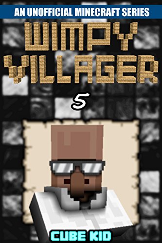 『Minecraft: Wimpy Villager: Book 5 (An unofficial Minecraft book ...