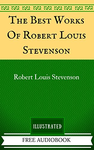 The Best Works Of Robert Louis Stevenson: By Robert Louis Stevenson ...
