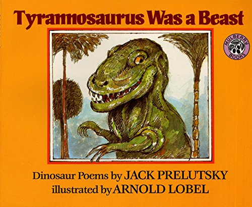 Amazon | Tyrannosaurus Was a Beast | Prelutsky, Jack, Lobel, Arnold ...