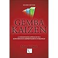 Gemba Kaizen: A Commonsense Approach to a Continuous Improvement Strategy, Second Edition : Imai ...