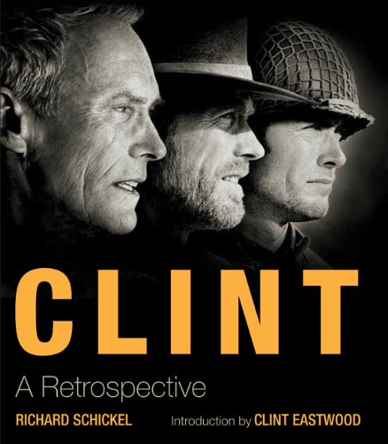 Amazon | Clint: A Retrospective | Schickel, Richard, Eastwood, Clint ...