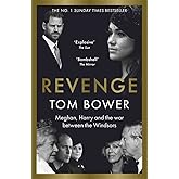 Revenge: Meghan, Harry and the war between the Windsors - Bower, Tom ...