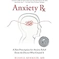 Anxiety Rx: A New Prescription for Anxiety Relief from the Doctor Who ...