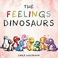 The Feelings Dinosaurs: Children's Book About Emotions and Feelings ...