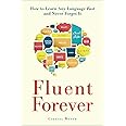 Fluent Forever (Revised Edition): How to Learn Any Language Fast and Never Forget It : Wyner ...